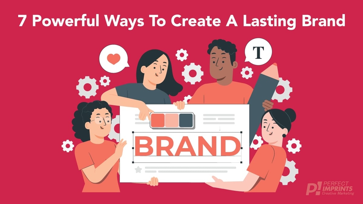 7 Ways to Build a Brand That Sticks | Perfect Imprints