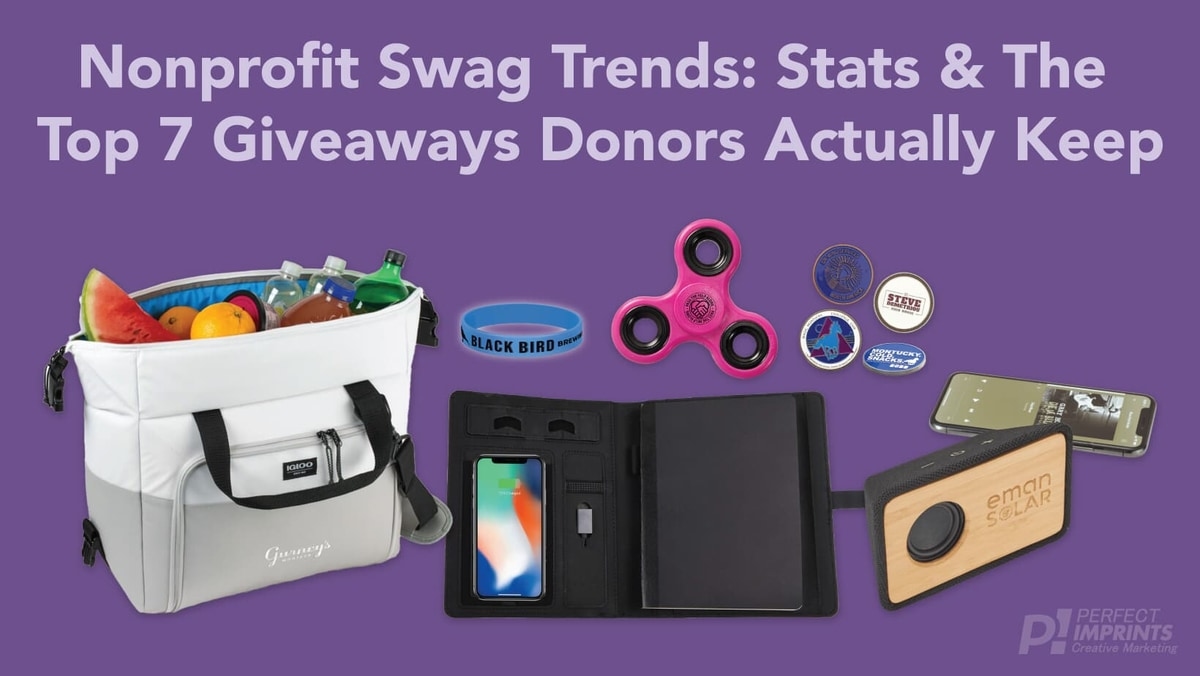 Nonprofit Swag Trends: Stats & the Top 7 Giveaways Donors Actually Keep